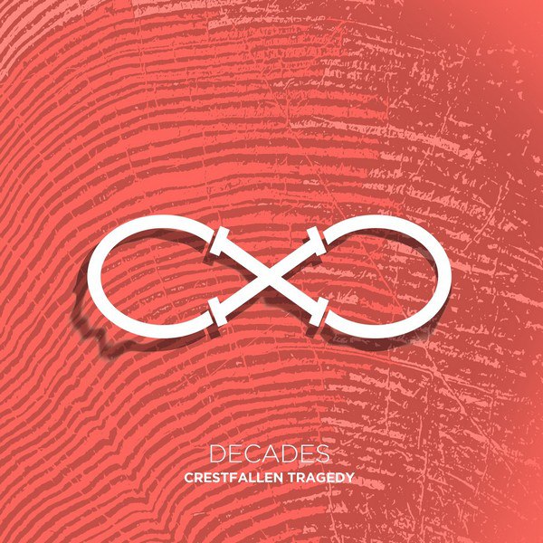 Crestfallen Tragedy - Decades [EP] (2015) » CORE RADIO