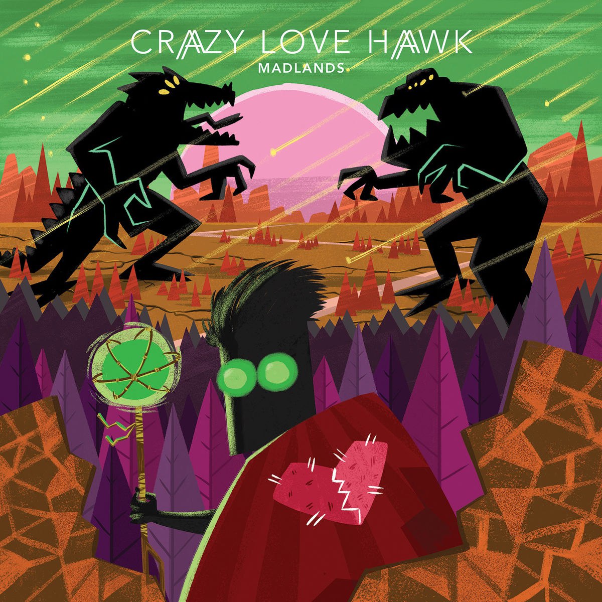 Crazy Love Hawk - Madlands (2017) » CORE RADIO