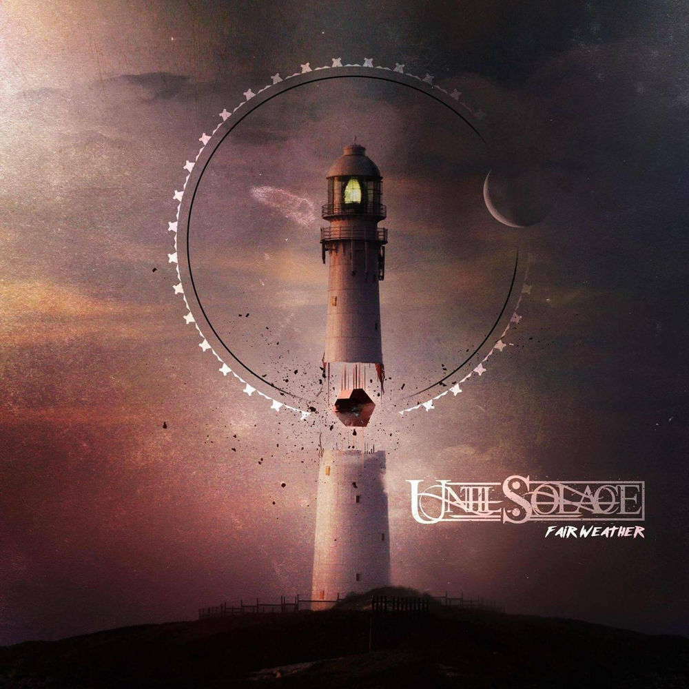 Until Solace - Fairweather [EP] (2017) » CORE RADIO