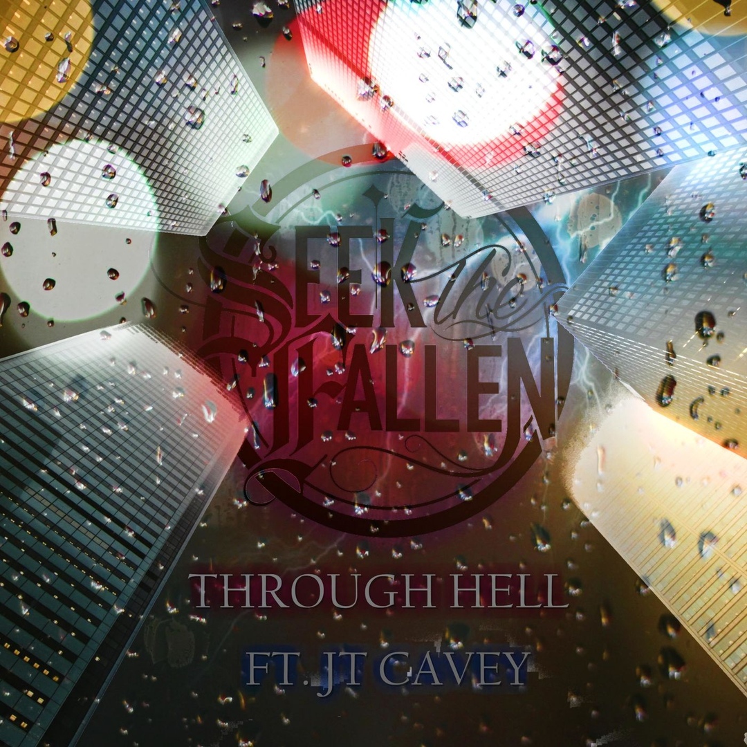 Seek the Fallen - Through Hell [feat. JT Cavey] (Single 2018) » CORE RADIO