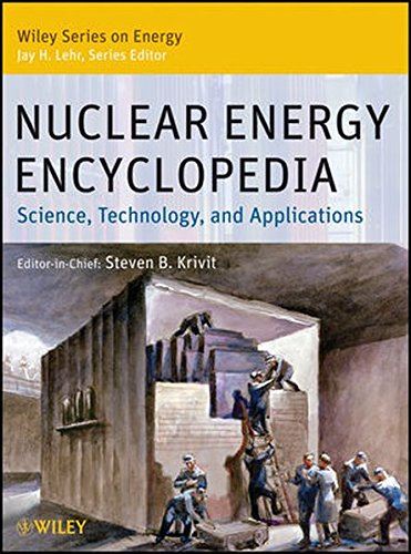 Nuclear Energy Encyclopedia: Science, Technology, and Applications ... Nuclear Energy Encyclopedia: Science, Technology, and Applications ...