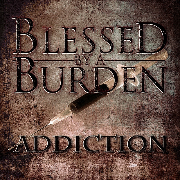 Blessed By A Burden - Addiction [EP] (2011) » CORE RADIO